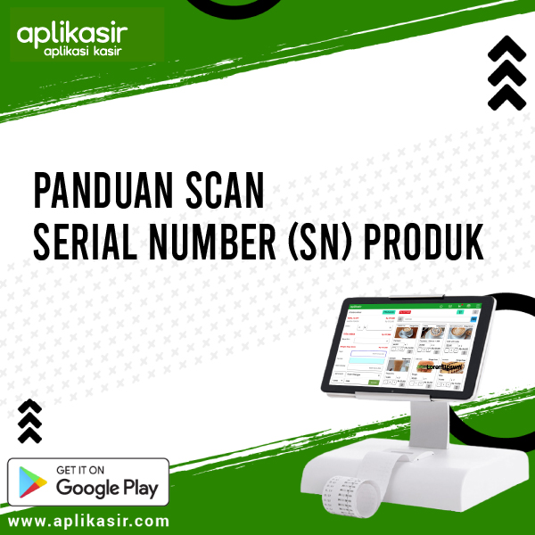 Panduan Scan Serial Number (SN) Produk - Blog Aplikasir