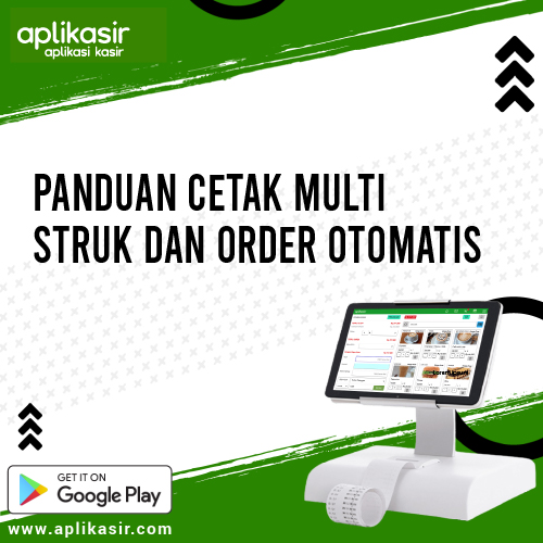 Panduan Cetak Multi Struk dan Order Otomatis - Blog Aplikasir